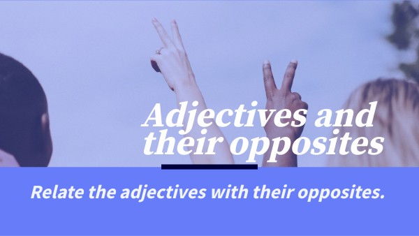 opposite adjectives | Genially