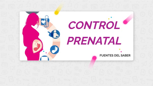 Control Prenatal | Genially