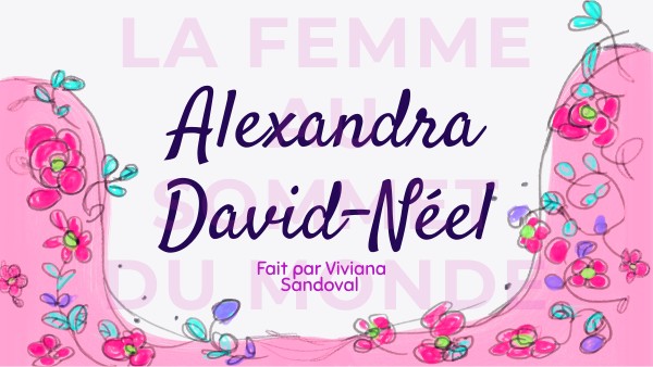 Alexandra David-Néel | Genially