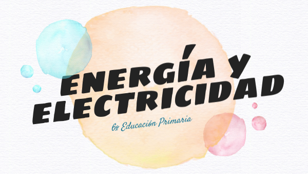 Energía y electricidad | Genially