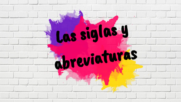 Siglas y abreviaturas 4° | Genially