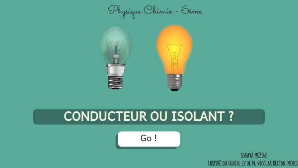 PC 6-5ème - conducteur ou isolant ? | Genially