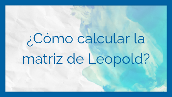 Como calcular la matriz de Leopold | Genially