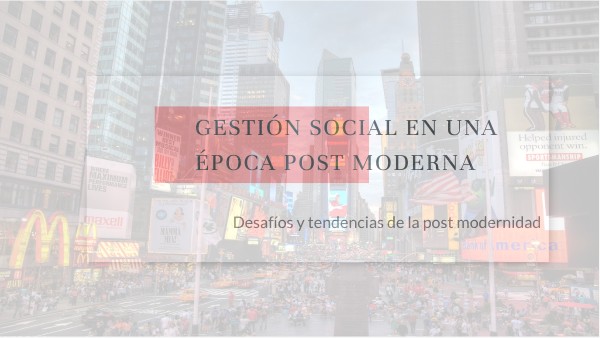 Gestión en la post modernidad | Genially