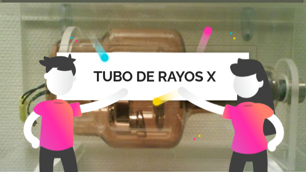 TUBO DE RAYOS X | Genially
