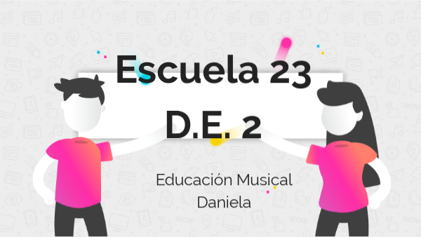ed.musical esc. 23 de 2 Daniela Alberto | Genially