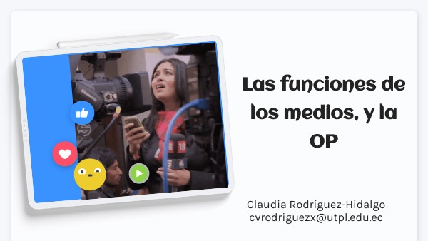 Funciones y disfunciones de los medios frente a la OP | Genially