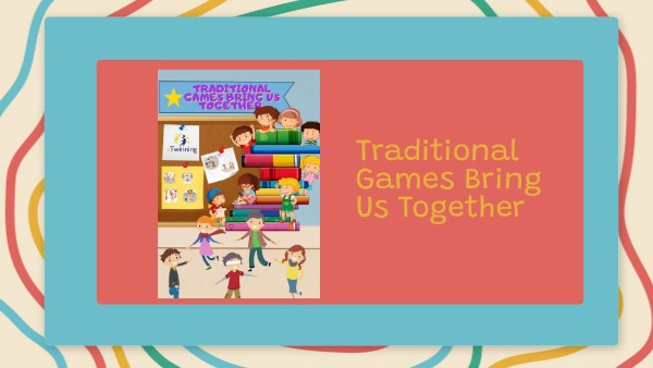 Traditional Games Bring Us Together