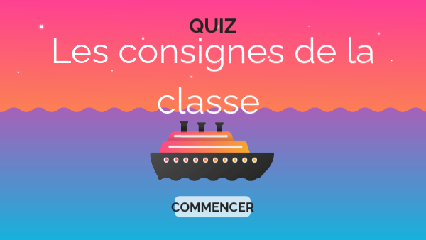 LES CONSIGNES DE LA CLASSE | Genially