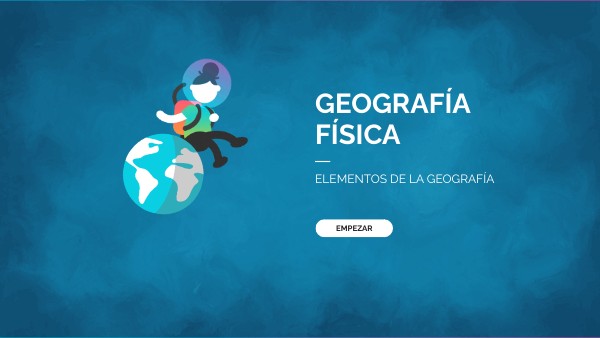 presentación geografía física | Genially