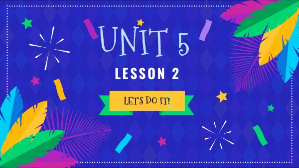 UNIT 5 - Lesson 2