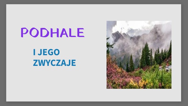 Podhale i jego zwyczaje | Genially