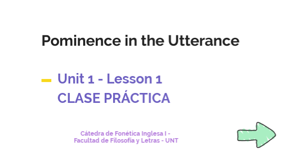 CLASE PRÁCTICA - LESSON 1 - PROMINENCE IN THE UTTERANCE | Genially