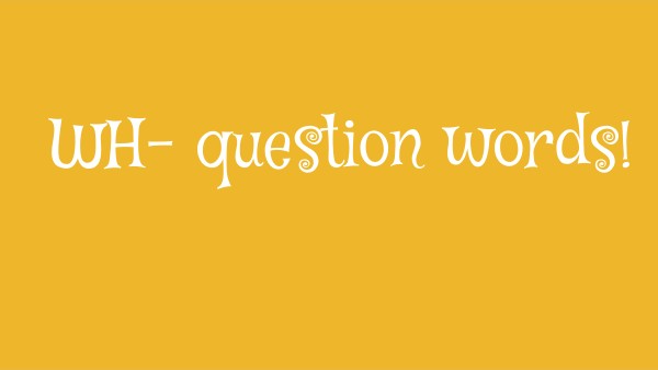 Wh- question words | Genially