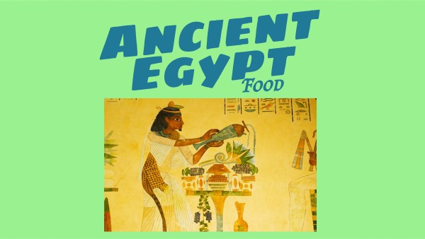 Ancient Egypt - FOOD | Genially