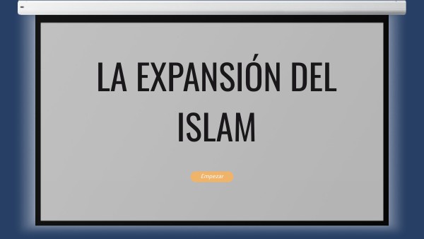 2bgu.clase#29. ESPANSIÓN DEL ISLAM | Genially