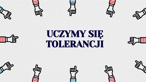 UCZYMY SIĘ TOLERANCJI | Genially