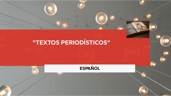 ESPAÑOL: TEXTOS PERIODISTICOS 3ERO | Genially