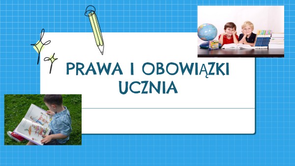 PRAWA I OBOWIĄZKI UCZNIA