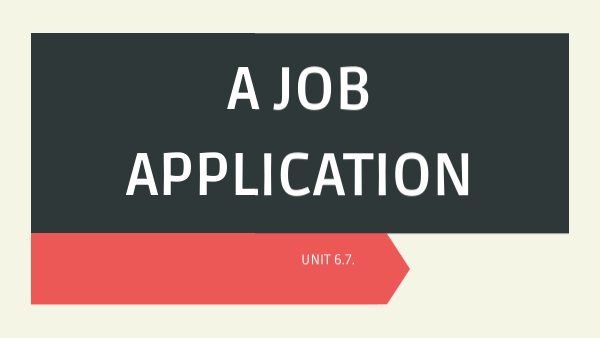 unit 6.7 a job application Focus 2 | Genially