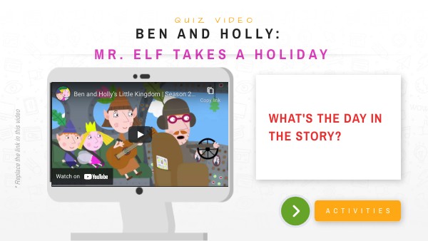 BEN AND HOLLY: MR ELF TAKES A HOLIDAY | Genially