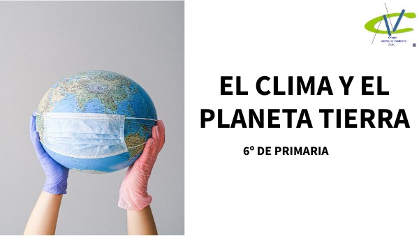 EL CLIMA Y EL PLANETA TIERRA | Genially