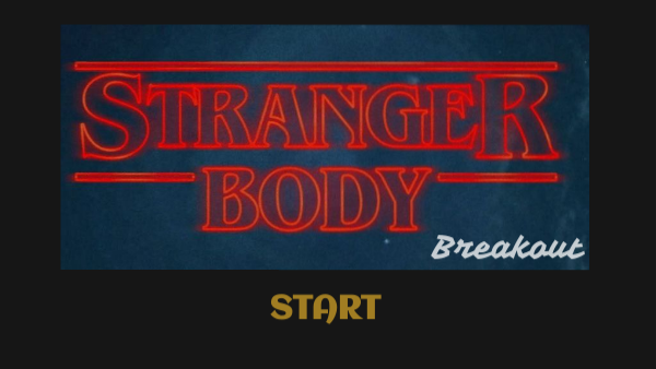Stranger Body Breakout