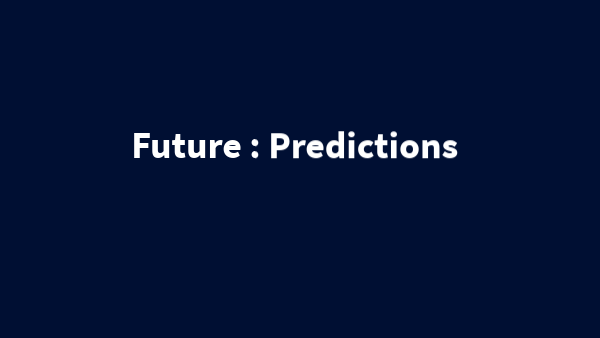 Future : Predictions | Genially