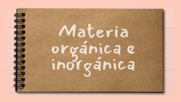 Materia orgánica e inorgánica