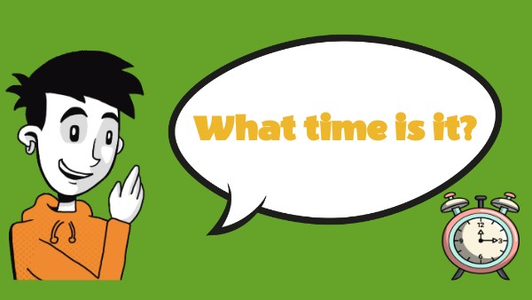 What time is it?