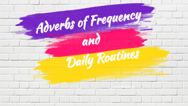 adverbs of frequency /routines | Genially