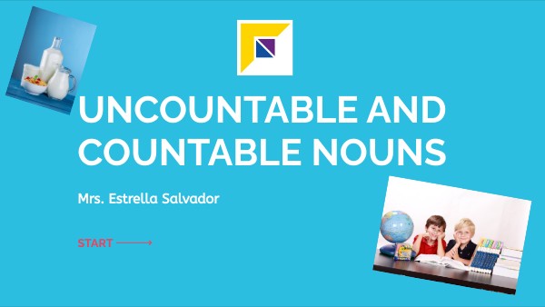 Countable and Uncountable Nouns - Mrs. Estrella Salvador | Genially