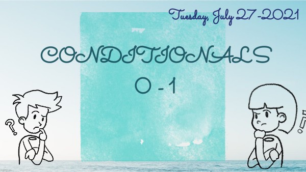 CONDITIONALS 0 - 1 | Genially