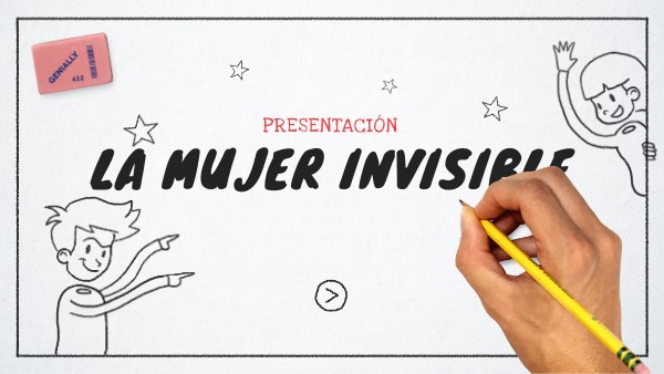 LA MUJER INVISIBLE | Genially
