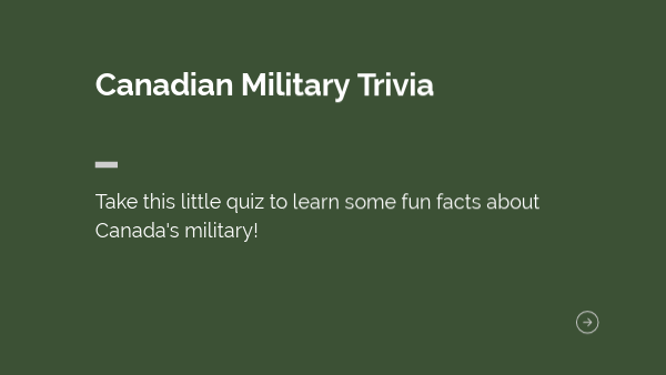 Canadian Military Trivia | Genially
