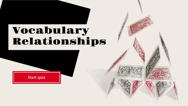 VOCABULARY RELATIONSHIPS | Genially