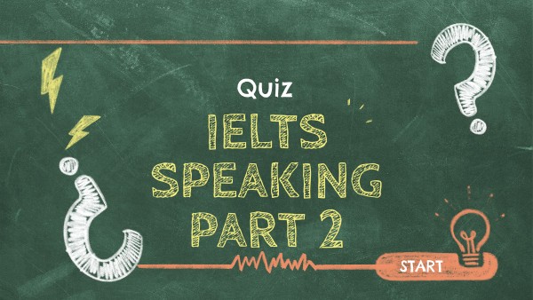 IELTS SPEAKING PART 2 | Genially