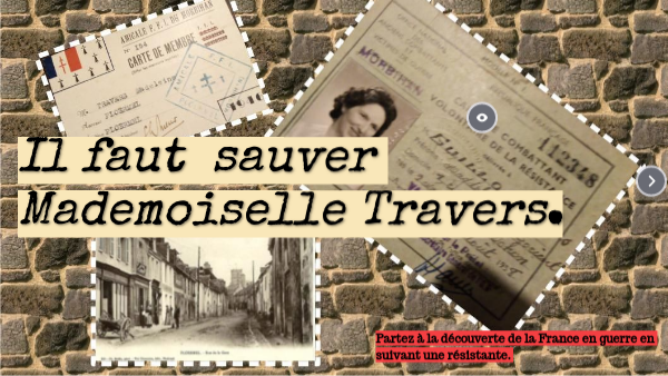Il faut sauver Mademoiselle Travers. | Genially