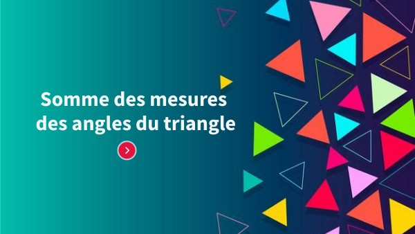 Somme des angles du triangle | Genially