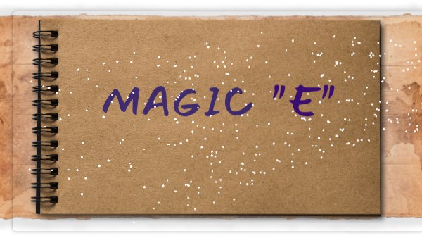 MAGIC "E"
