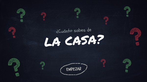 QUIZ CUÁNTO SABES LA CASA