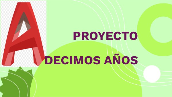 PROYECTO DECIMO | Genially