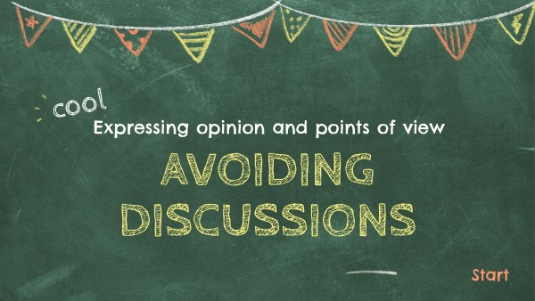 B1 Expressing opinion and points of view. Avoiding discussions | Genially