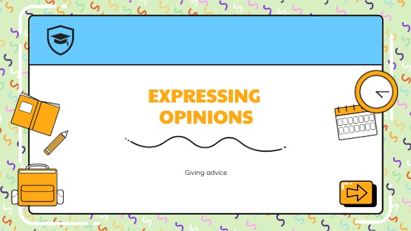 B2 Expressing opinions Giving advice | Genially