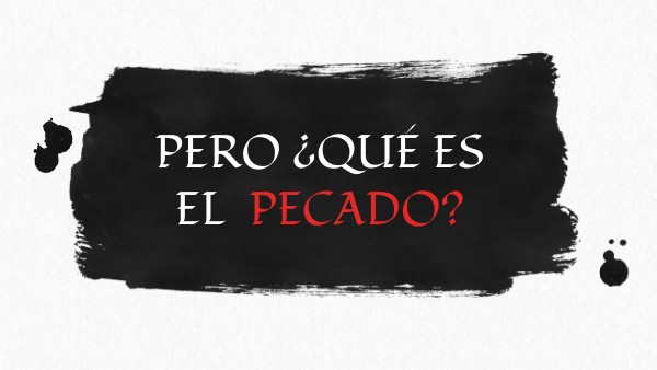¿QUÉ ES EL PECADO? | Genially