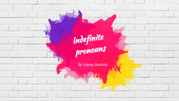 Indefinite pronouns | Genially