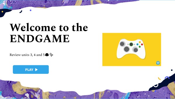 ENDGAME - LEVEL 1, units 9 and 10 | Genially