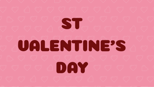 ST VALENTINE'S DAY | Genially