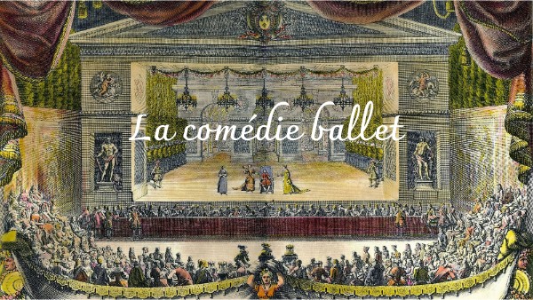 Comédie ballet | Genially