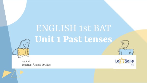 1st BAT Unit 1 Past tenses | Genially